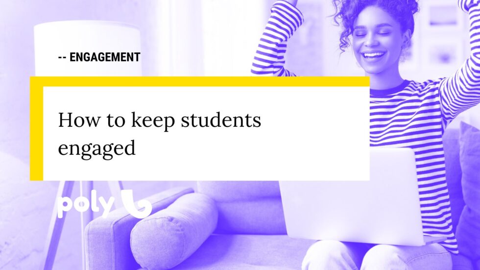 How to keep students engaged - Poly Studio